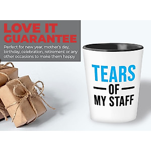 Bubble Hugs Funny Sarcasm Shot Glass 1.5oz - Tears Of My Staff - Sarcastic Boss Manager Supervisor Coworker Adult Humor Hilarious Sneering Jokes