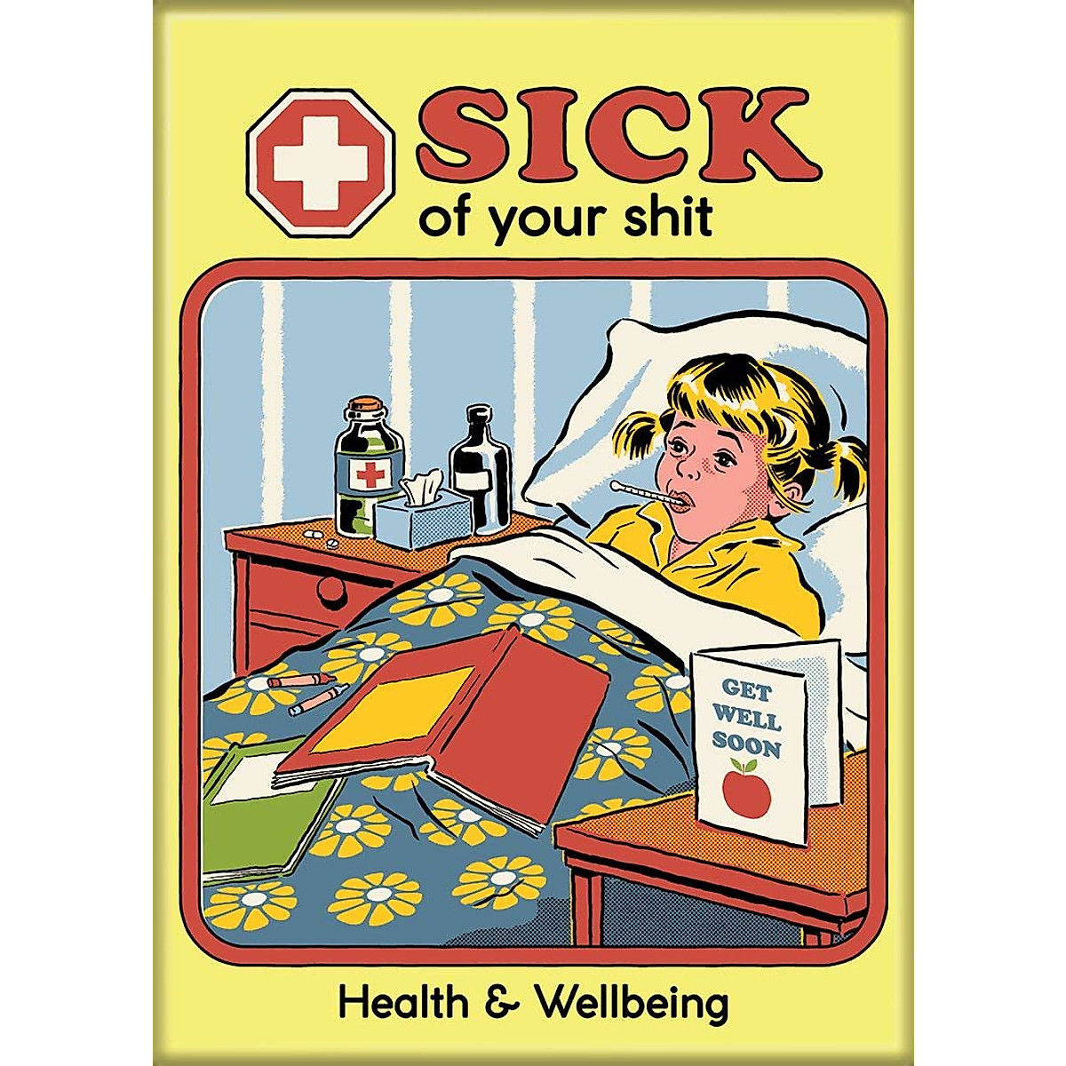 Ata-Boy Steven Rhodes Sick of Your Sh*t 2.5" X 3.5" Magnet for Refrigerators and Lockers