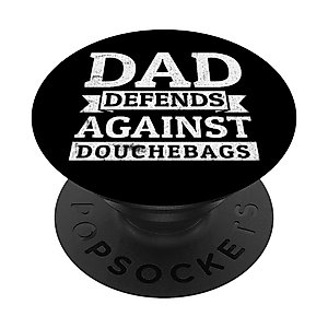 Dad Defends Against Douchebags Daddy Father Papa Design PopSockets Swappable PopGrip