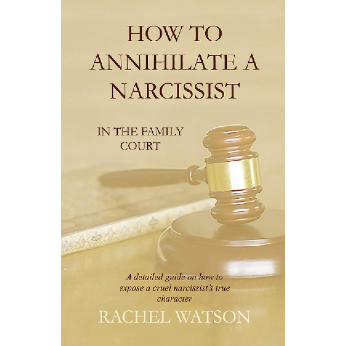 How To Annihilate A Narcissist: In The Family Court