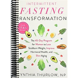 Intermittent Fasting Transformation: The 45-Day Program for Women to Lose Stubborn Weight, Improve Hormonal Health, and Slow Aging