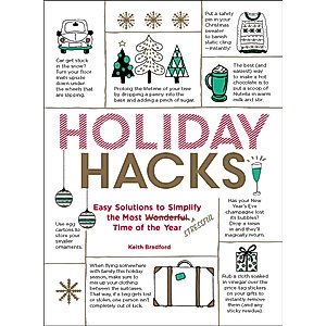 Holiday Hacks: Easy Solutions to Simplify the Most Wonderful Time of the Year (Life Hacks Series)