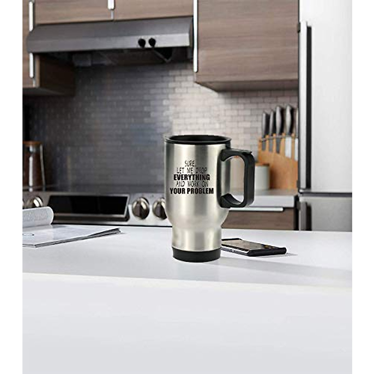 Let me drop everything and start working on your problem Stainless Steel Travel Cup - 14 Oz Mug - great gifts for family or friends or yourself