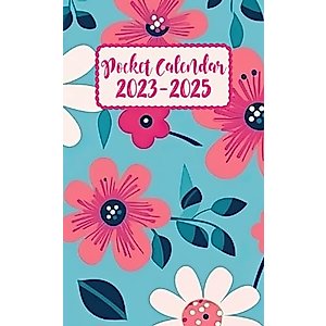 Pocket Calendar 2023-2025 For Purse: 2 Years and Half From July 2023 To December 2025 Monthly Planner | Floral Themed Cover | Appointment Calendar ... With Holidays , Important Dates and Birthdays