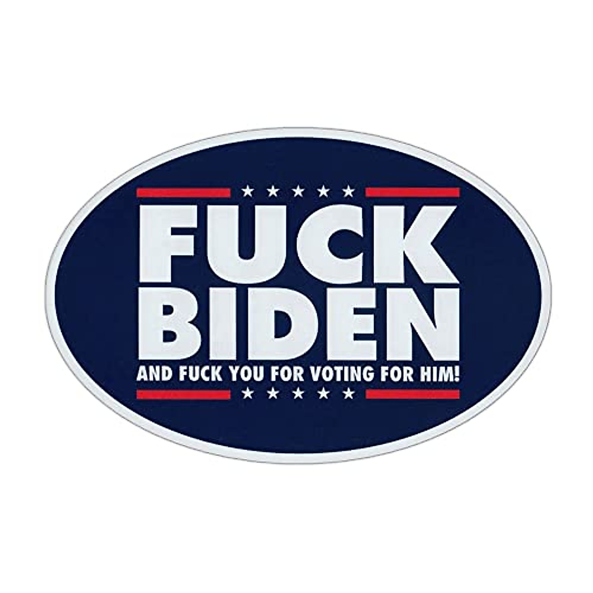 (3-Pack) Oval Bumper Stickers, Fuck Biden and Fuck You for Voting for Him! (Anti Joe Biden Stickers), 6" x 4" Stickers