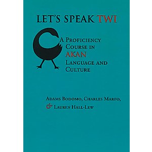 Let's Speak Twi: A Proficiency Course in Akan Language and Culture