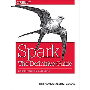 Spark: The Definitive Guide: Big Data Processing Made Simple