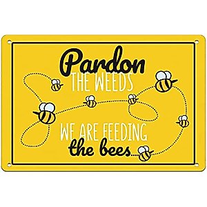 Pardon the Weeds Im Feeding the Bees Sign, Pollinator Garden Sign Suitable for Indoor and Outdoor Bee Yard Sign 8x12 Inch, Yellow