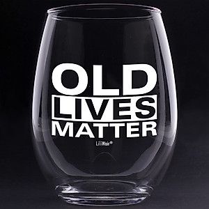 Funny Women Men Birthday Gifts For Mom Grandma. Humorous Retirement Gift For Men & Women. Old Lives Matter Wine Glass. Unique 40th 50th 60th 65th 70th 75th 80th Year Old Elderly Senior Presents