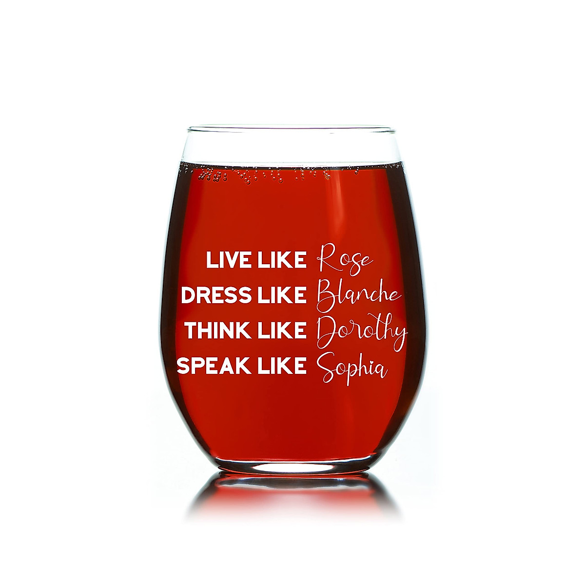 Golden Girls Wine Glasses - The Golden Girls Gifts for Women | Golden Girls Merchandise - Live Like Rose Dress Like Blanche Think Like Dorothy Speak Like Sophia | Birthday Girl Wine Glass
