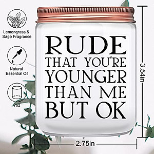 Funny Birthday Gifts for Women Friend Female, Rude That You are Younger Scent Candles, Best 18th 21th 30th 40th Gifts for Sister Bestie Girl Daughter Niece - Lemongrass Sage