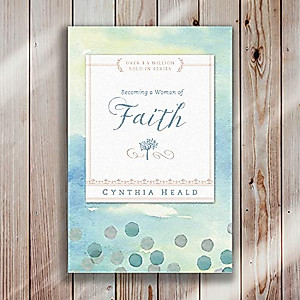 Becoming a Woman of Faith (Bible Studies: Becoming a Woman)