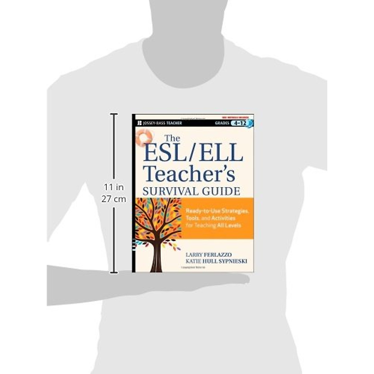 The ESL / ELL Teacher's Survival Guide: Ready-to-Use Strategies, Tools, and Activities for Teaching English Language Learners of All Levels