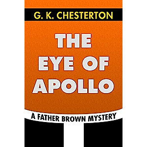 The Eye of Apollo by G. K. Chesterton: Super Large Print Edition of the Classic Father Brown Mystery Specially Designed for Low Vision Readers