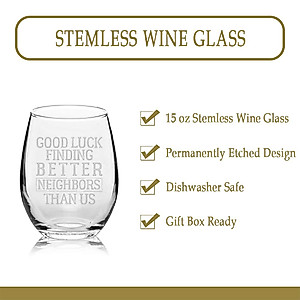 Veracco Good Luck Finding Better Neighbor Than Us Stemless Wine Glass Funny Birthday Gift For Someone Who Loves Drinking Bachelor Party Favors (Clear, Glass)