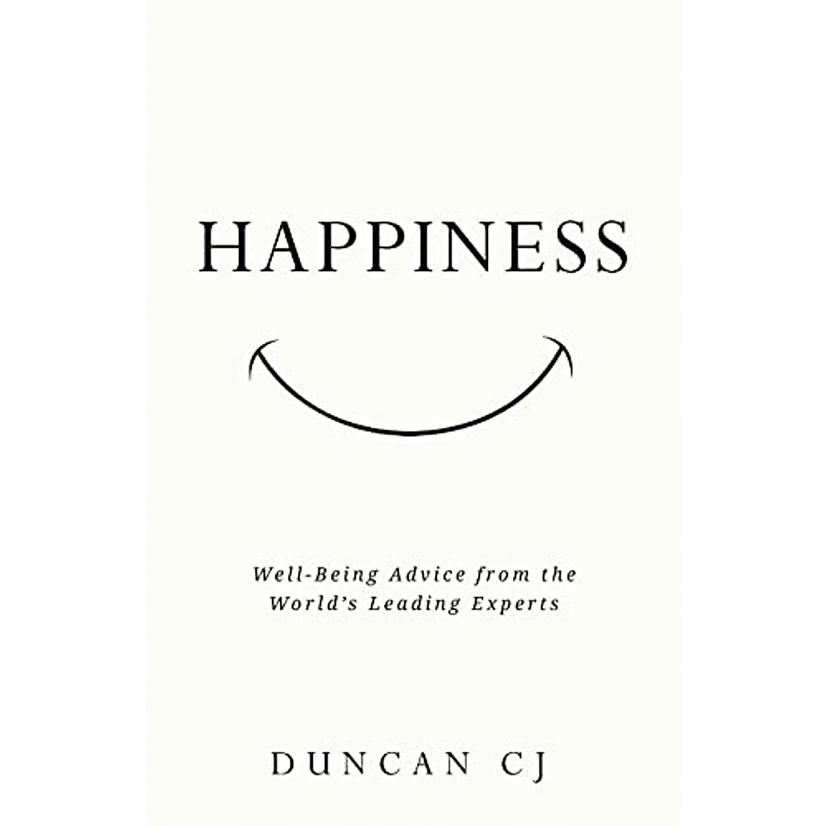 HAPPINESS: Well-Being Advice from the World’s Leading Experts