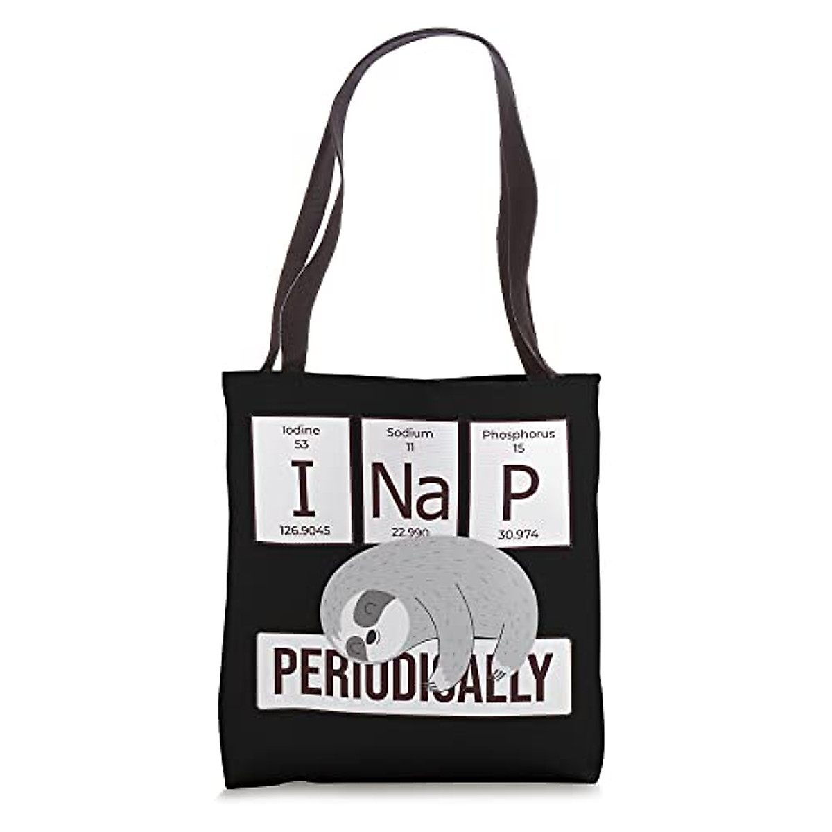 I Nap Periodically Funny Sloth Wild Animal Sleeping Science Tote Bag