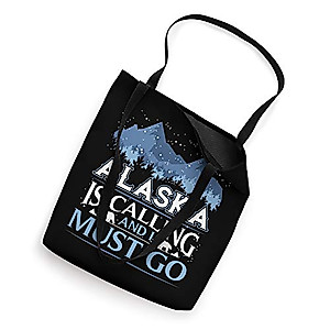 Funny Alaska Is Calling And I Must Go Design Tote Bag