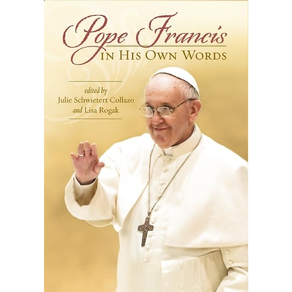 Pope Francis in His Own Words
