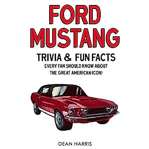 Ford Mustang: Trivia & Fun Facts Every Fan Should Know About The Great American Icon!