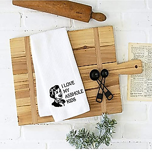 WCGXKO Funny Inappropriate Kitchen Towels Bitch I Love My Asshole Kids Cute Housewarming Gift Novelty Dish Towel (Asshole Kids)