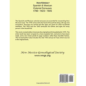 New Mexico Spanish & Mexican Colonial Censuses: 1790, 1823, 1845: Revised Edition