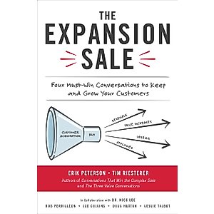 The Expansion Sale: Four Must-Win Conversations to Keep and Grow Your Customers