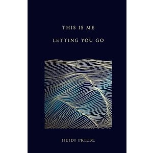This Is Me Letting You Go