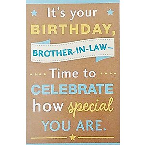 It's Your Birthday Brother-in-Law Greeting Card - Time To Celebrate How Special You Are
