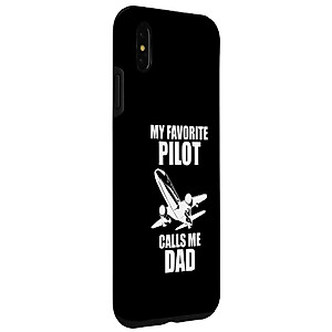 iPhone XS Max Aviation My Favorite Pilot Calls Me Dad Mens Pilot Dad Case