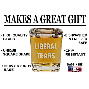 Square Funny Liberal Tears Shot Glass Gift For Republican or Conservative