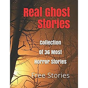 Collection Of 36 Horror Stories: Most Scary Stories to tell around the Campfires