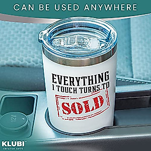 KLUBI Real Estate Gifts Coffee Mug- Everything I Touch Turns to Sold 20oz White Tumbler/Mug for Coffee- Gift Idea for a Real Estate Agent, Realtor, Women, Men, Closing, House