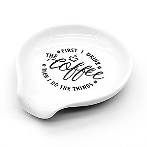 Funny Coffee Quote First I Drink The Coffee Then I Do The Things Ceramic Coffee Spoon Holder-Coffee Spoon Rest -Coffee Station Decor Coffee Bar Accessories-Coffee Lovers Gift for Women and Men