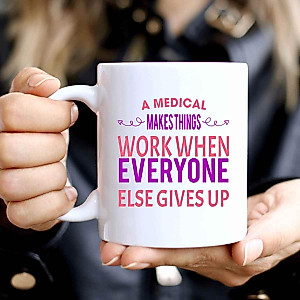 Funny Medical Secretary Gift, for Mom's Year - Medical Secretary Makes Things Work, Quote on 11 Oz White Ceramic Coffee Mug