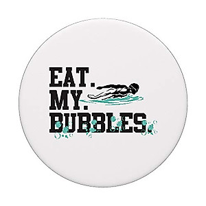 Eat My Bubbles swim team swimmer gift for men women kids PopSockets Grip and Stand for Phones and Tablets