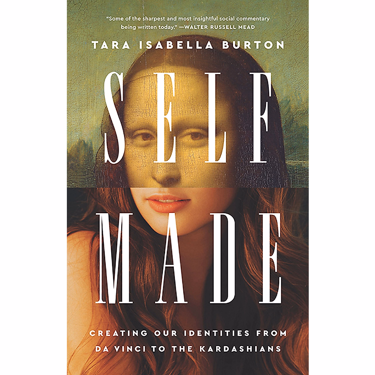 Self-Made: Creating Our Identities from Da Vinci to the Kardashians