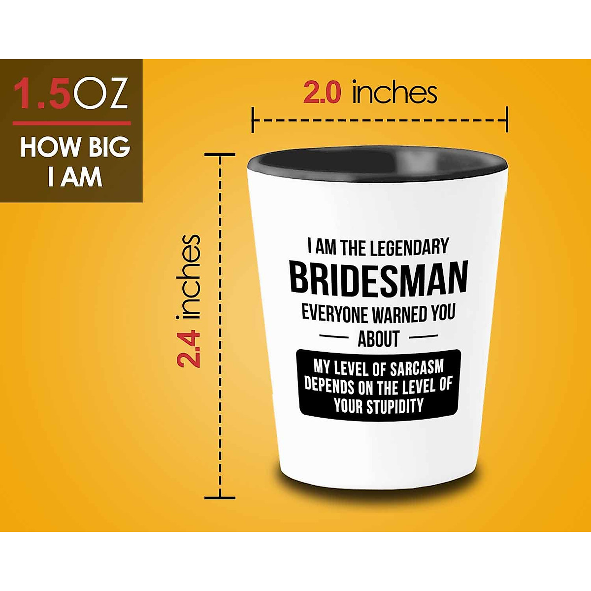 Proposal Shot Glass 1.5oz - Legendary Bridesman - Dad Romantic Marriage Relationship Fiancee Engagement Wedding Day Step Dad Mam Best Friend Future Husband Wife