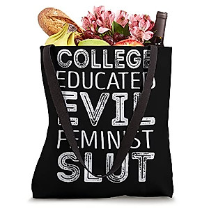 College educated evil Feminist slut Tote Bag