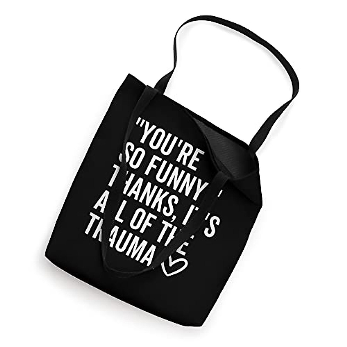 You're So Funny Thanks It's All Of The Trauma Quote Saying Tote Bag
