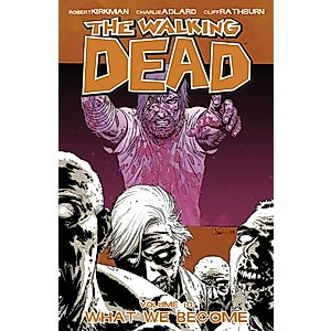 The Walking Dead, Vol. 10: What We Become
