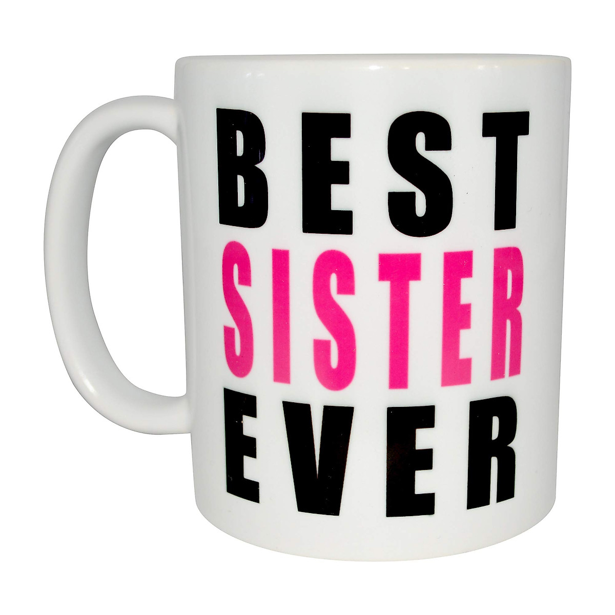 Rogue River Tactical Funny Coffee Mug Best Sister Ever Novelty Cup Great Gift Idea For Sibling Brother SIS or Best Friend