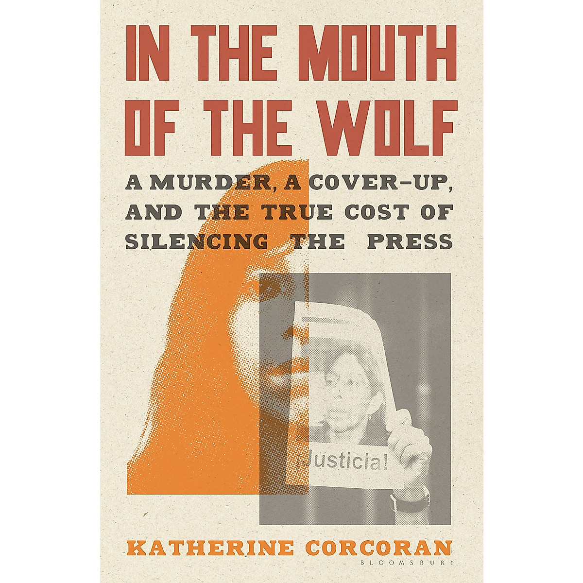 In the Mouth of the Wolf: A Murder, a Cover-Up, and the True Cost of Silencing the Press