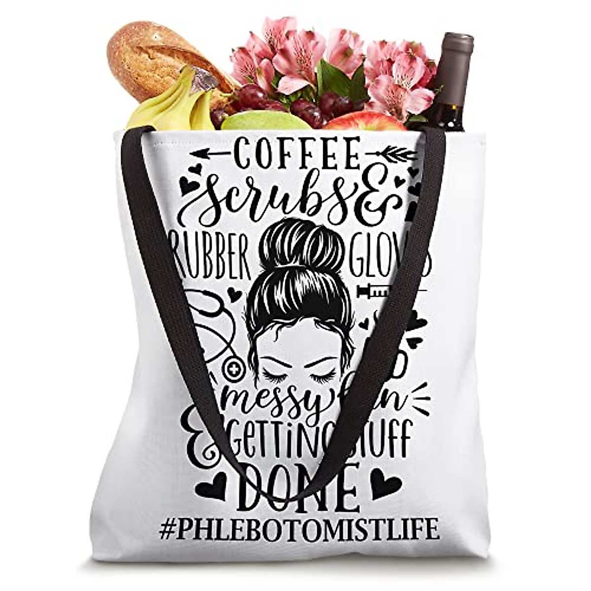 Phlebotomist Life Messy Bun Coffee Scrubs And Rubber Gloves Tote Bag
