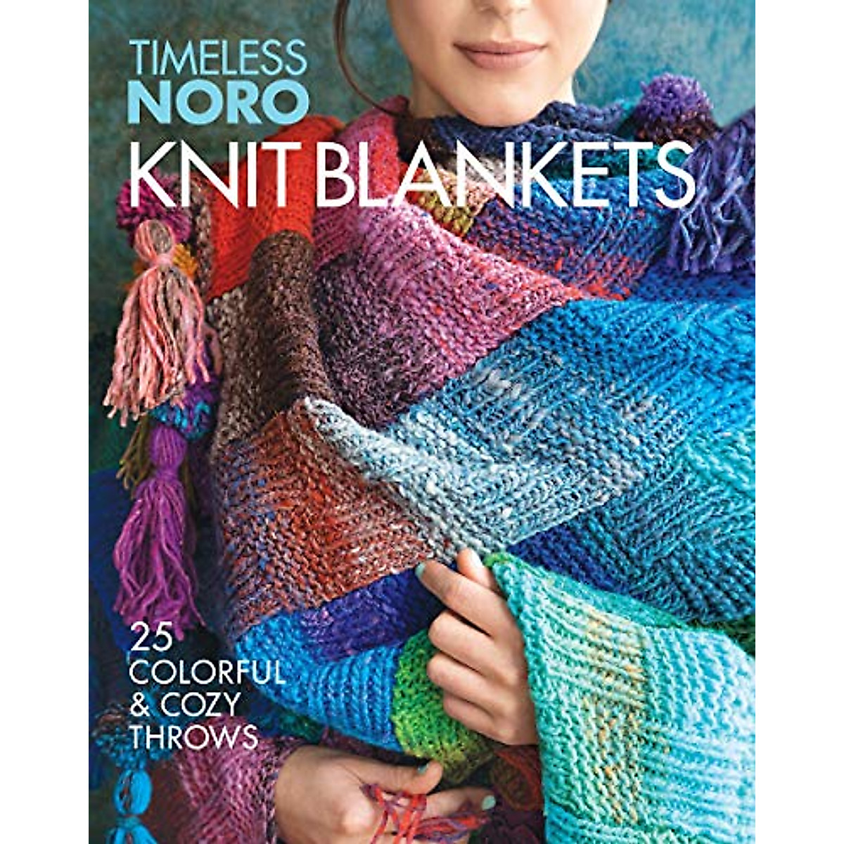 Knit Blankets: 25 Colorful & Cozy Throws (Timeless Noro)