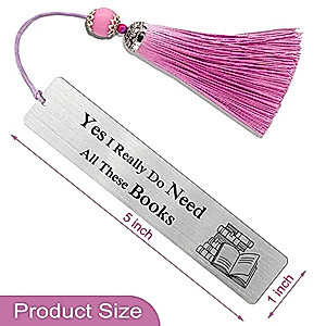 YUWANTR Yes I Really Do Need All These Books Metal Bookmark Book Lover Gifts for Woman Man Teens Students Friends Bookworm Readers Teacher's Inspirational Graduation Gifts