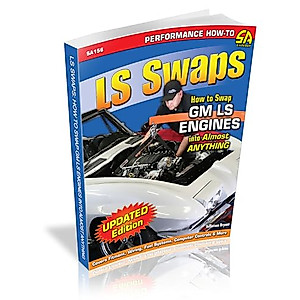 LS Swaps: How to Swap GM LS Engines into Almost Anything (Performance How-to)