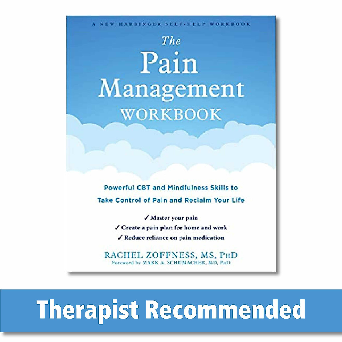 The Pain Management Workbook: Powerful CBT and Mindfulness Skills to Take Control of Pain and Reclaim Your Life
