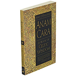 Anam Cara: A Book Of Celtic Wisdom