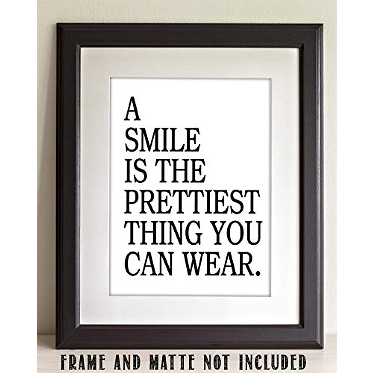 A Smile is the Prettiest Thing You Can Wear - 11x14 Unframed Typography Art Print Poster - Makes a Great Home and Office Decor and Motivational Gift Under $15